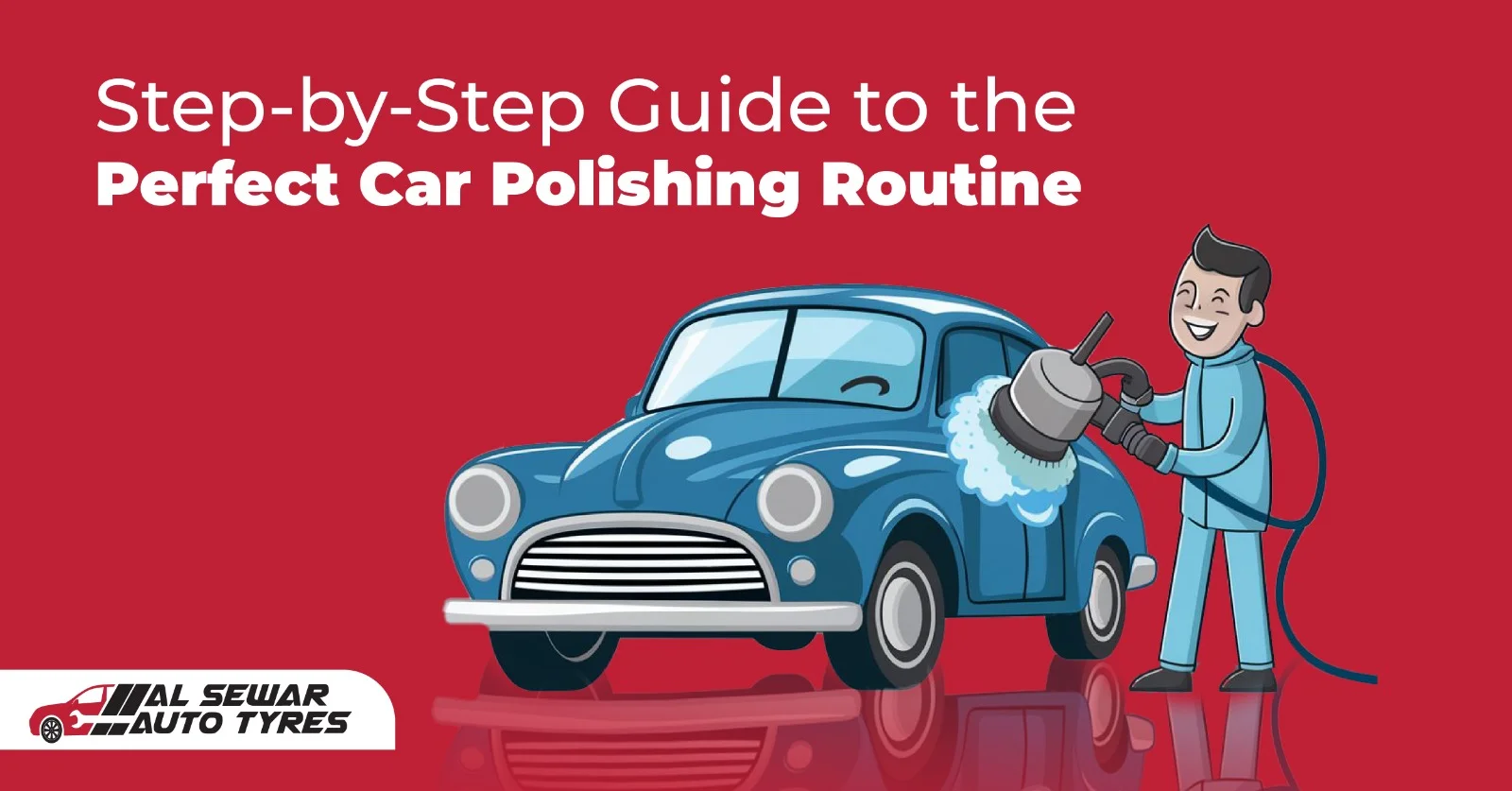 Step-by-Step Guide for Car Polishing Routine - Al Sewar Auto